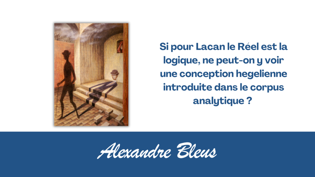 Qu'est-ce que le Réel chez Lacan ? - Alexandre Bleus